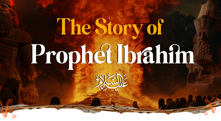 The Story of Prophet Ibrahim (AS): A Timeless Journey of Faith ...