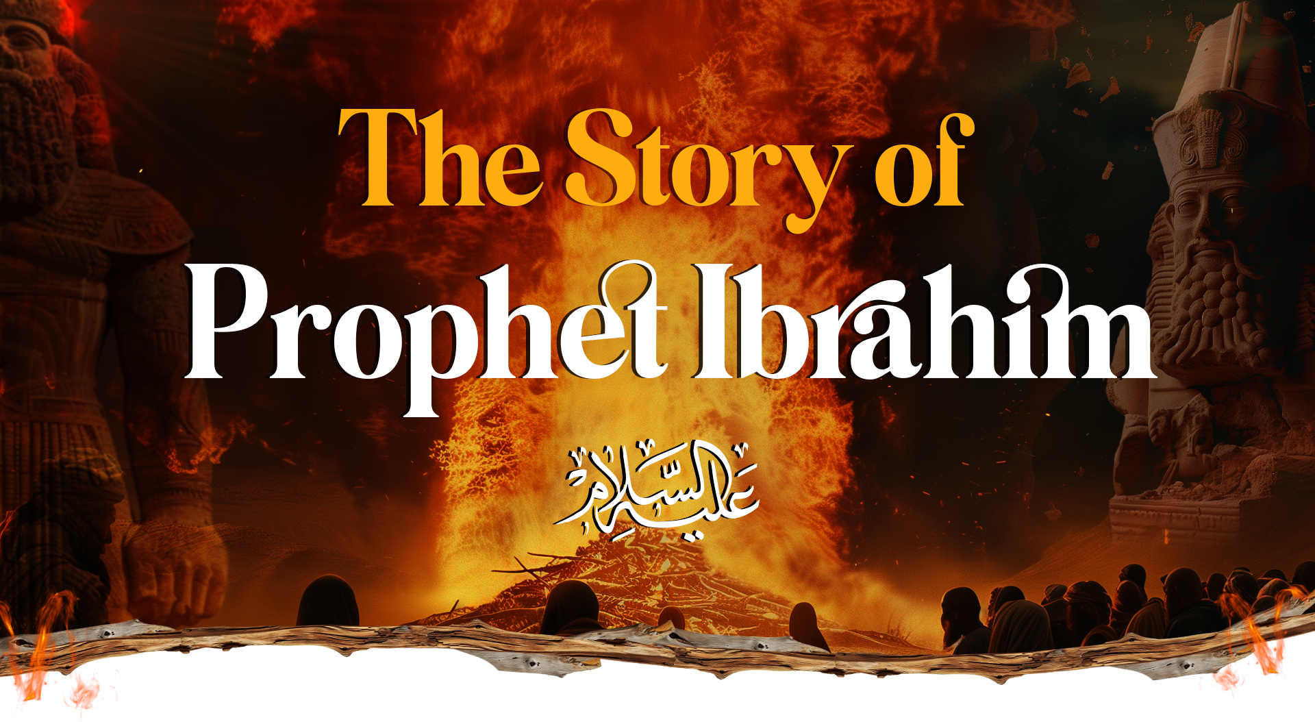 The Story of Prophet Ibrahim (AS): A Timeless Journey of Faith ...